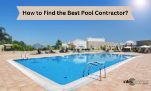 Tips for Choosing a Pool Contractor - Intec America Corporation
